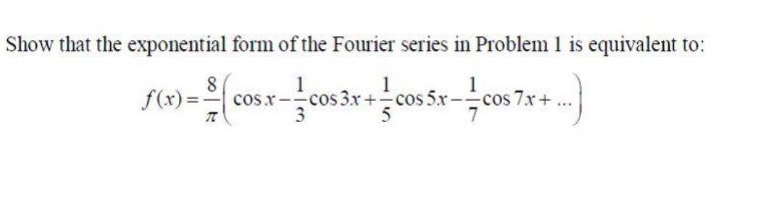 Show that the exponential form of the Fourier series | Chegg.com