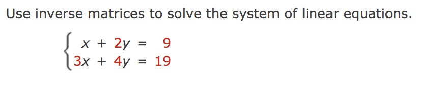 Solved Use inverse matrices to solve the system of linear | Chegg.com