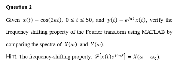 Solved Given x(t)=cos(2πt),0≤t≤50, and y(t)=ejπtx(t), verify | Chegg.com
