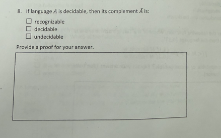 Solved If language A is decidable, then its complement | Chegg.com
