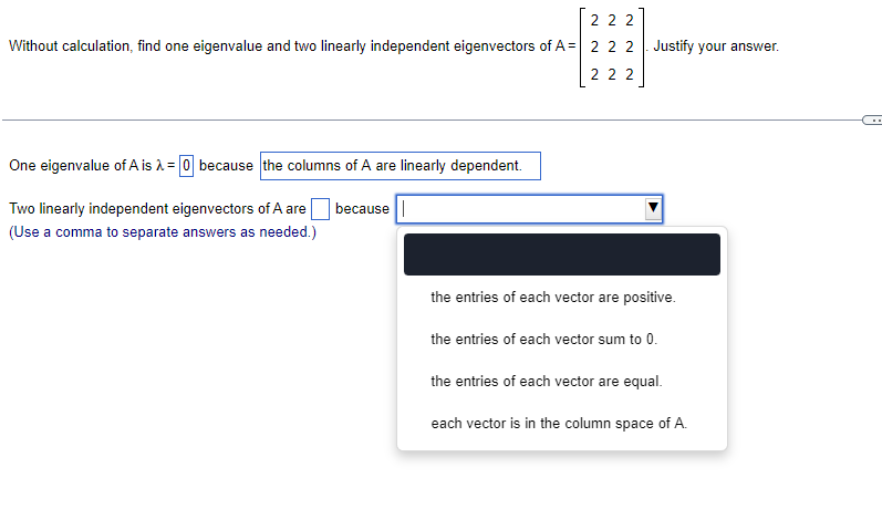 Solved Without calculation, find one eigenvalue and two | Chegg.com