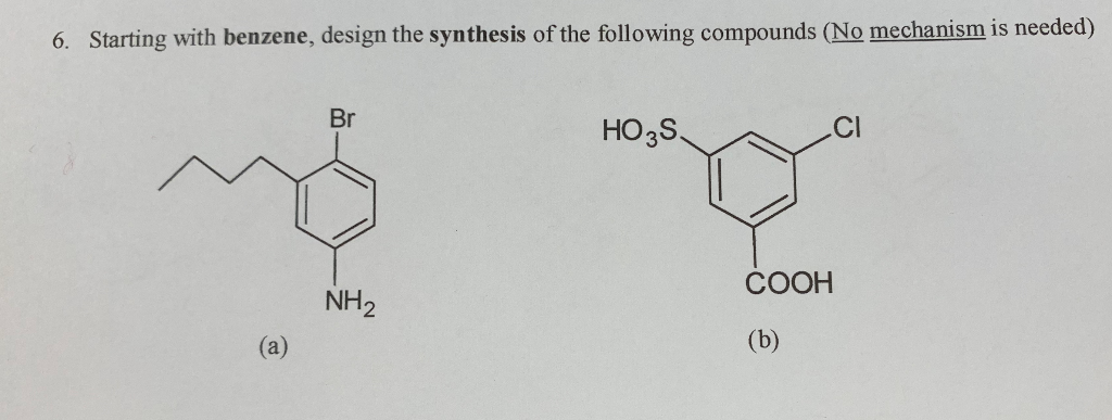 Solved 6. Starting with benzene, design the synthesis of the | Chegg.com