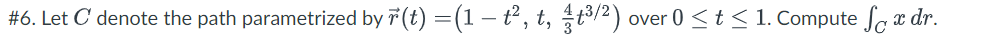 Solved #6. Let denote the path parametrized by over . | Chegg.com