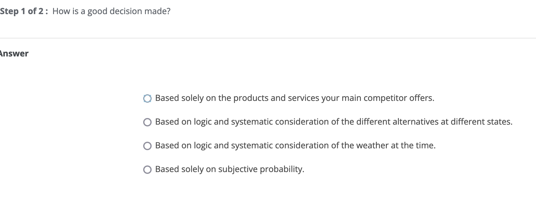 Solved Step 1 ﻿of 2 ﻿: How is a good decision made?Based | Chegg.com