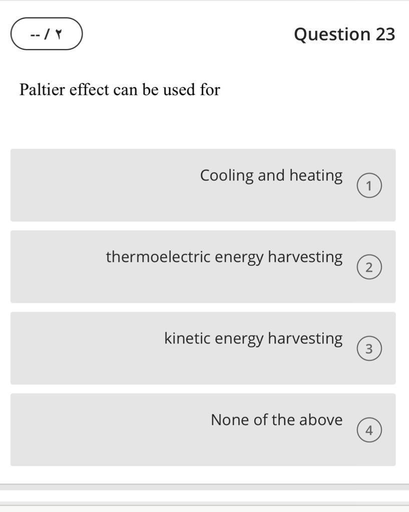 Solved Question 23 Paltier effect can be used for Cooling | Chegg.com