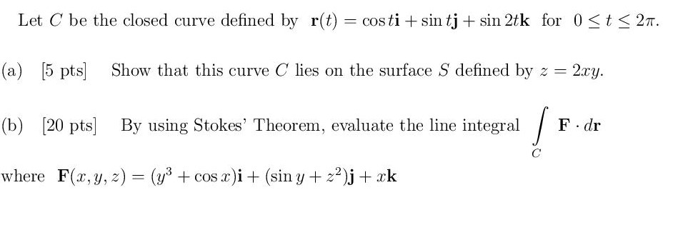 Solved Let C be the closed curve defined by r(t) = costi + | Chegg.com