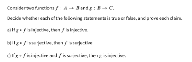 Solved Consider two functions f : A + B and g: B-C. Decide | Chegg.com Solved Consider two functions f : A + B and g: B-C. Decide | Chegg.com
