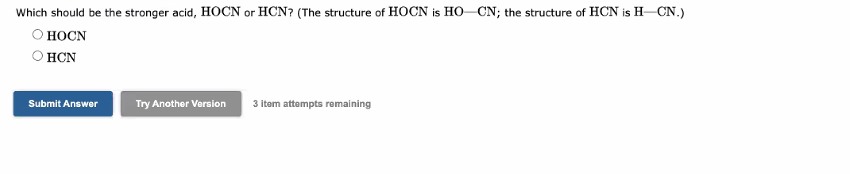 Solved Which should be the stronger acid, HOCN or HCN? (The | Chegg.com
