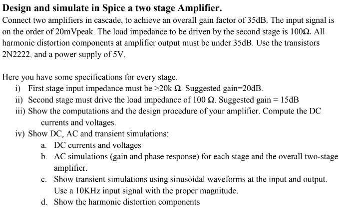 Design and simulate in Spice a two stage Amplifier. | Chegg.com