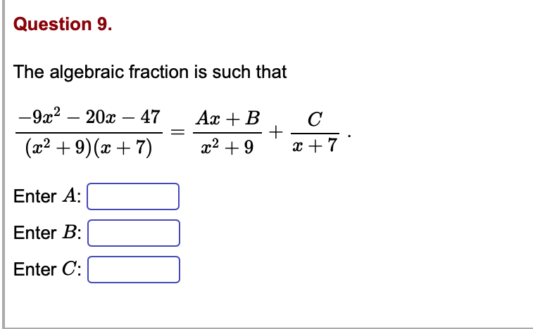 Solved Question 9. The algebraic fraction is such that C | Chegg.com
