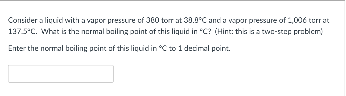 Solved Consider a liquid with a vapor pressure of 380 torr | Chegg.com