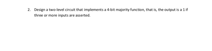 Solved 2. Design a two-level circuit that implements a 4-bit | Chegg.com