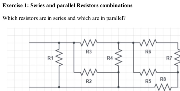 Solved Exercise 1: Series and parallel Resistors | Chegg.com