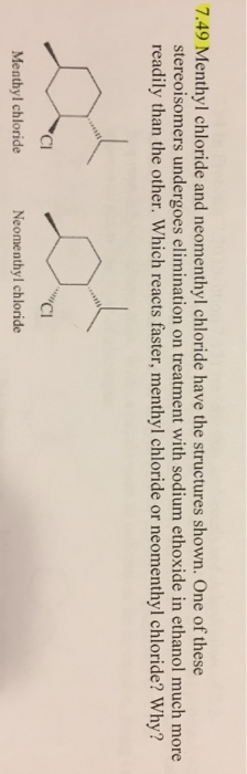 Solved 7.49 Menthyl chloride and neomenthyl chloride have | Chegg.com