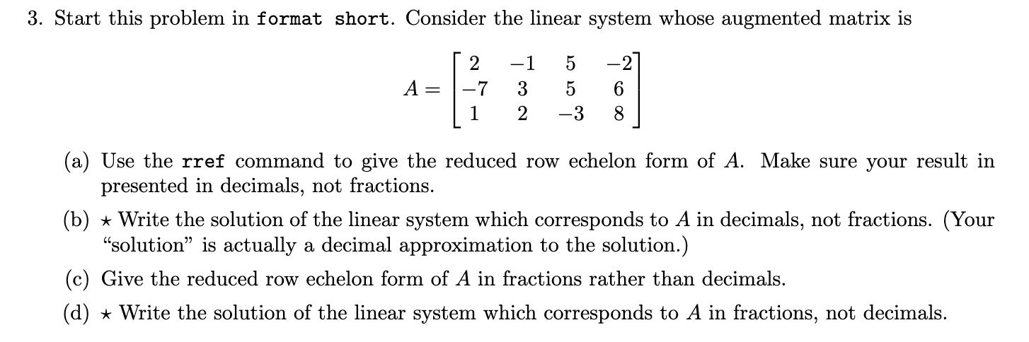 A=⎣⎡2−71−13255−3−268⎦⎤ (a) Use the rref command to | Chegg.com