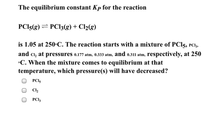 Solved The equilibrium constant Kp for the reaction PCI5(g) | Chegg.com