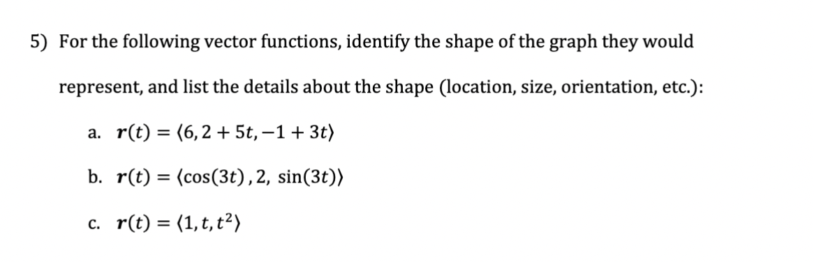 Solved 5) For the following vector functions, identify the | Chegg.com