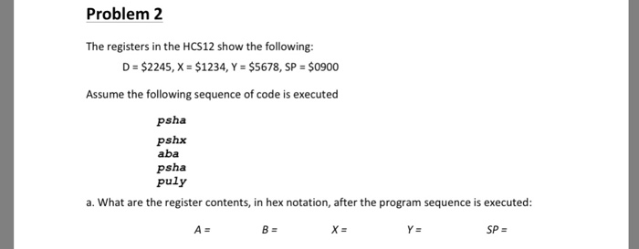 Solved Problem 2 The registers in the HCS12 show the | Chegg.com