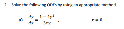 Solved 2. Solve the following ODEs by using an appropriate | Chegg.com