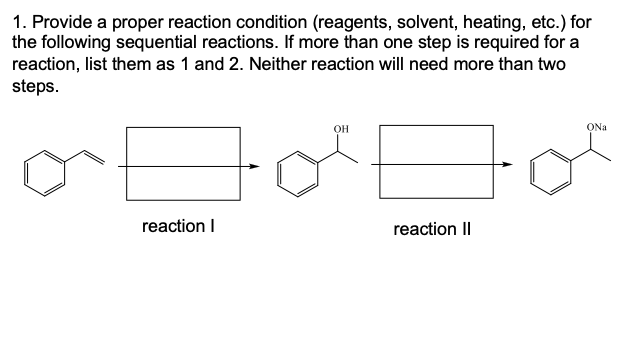Solved 1. Provide a proper reaction condition (reagents, | Chegg.com