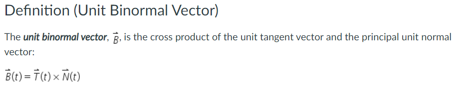 Solved Definition (Unit Binormal Vector) The unit binormal | Chegg.com