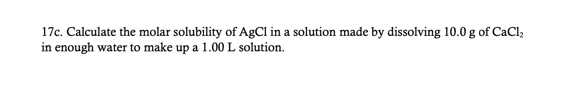 Solved 17c. Calculate the molar solubility of AgCl in a | Chegg.com