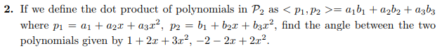 Solved 2. If we define the dot product of polynomials in P2 | Chegg.com