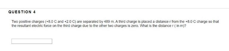 Solved Two positive charges (+8.0C and +2.0C) are separated | Chegg.com