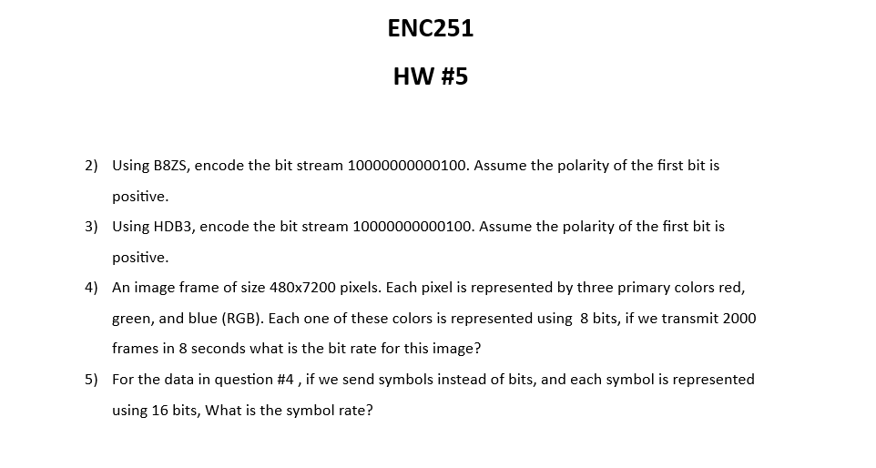 Solved ENC251 HW #5 2) Using B8Zs, encode the bit stream | Chegg.com