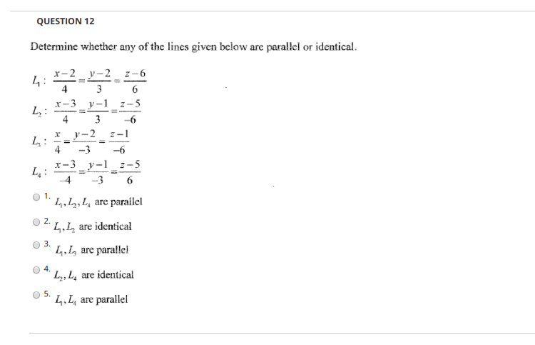 Solved QUESTION 12 Determine whether any of the lines given | Chegg.com
