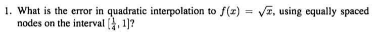 Solved 1. What is the error in quadratic interpolation to | Chegg.com