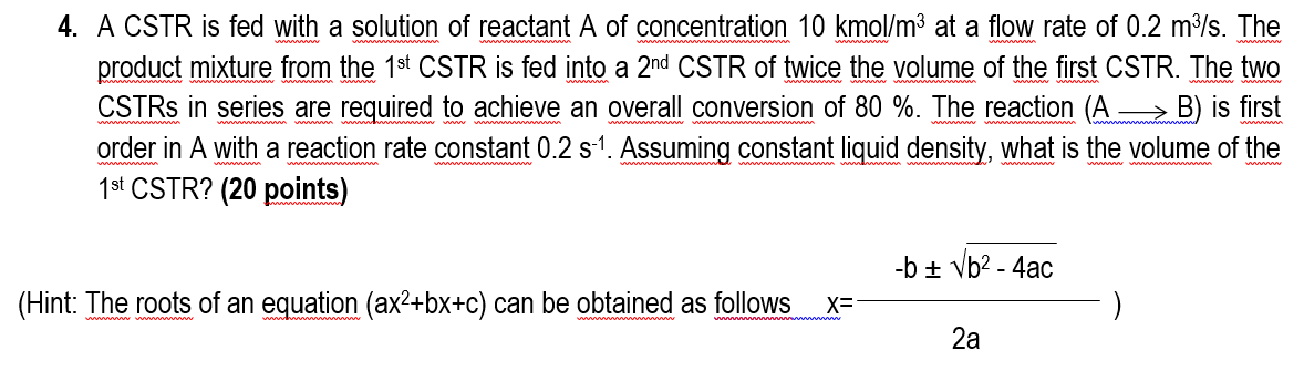 Solved 4. A CSTR is fed with a solution of reactant A of | Chegg.com