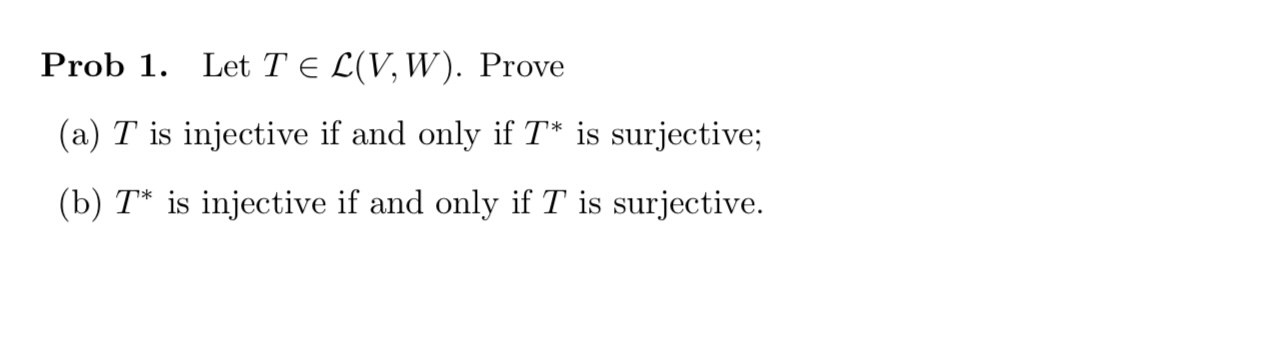 Solved Prob 1. Let T∈L(V,W). Prove (a) T is injective if and | Chegg.com