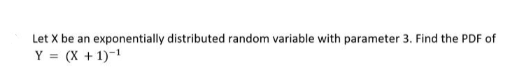 Solved Let X be an exponentially distributed random variable | Chegg.com