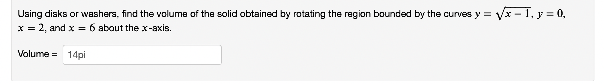 Solved (1 point) Using disks or washers, find the volume of | Chegg.com