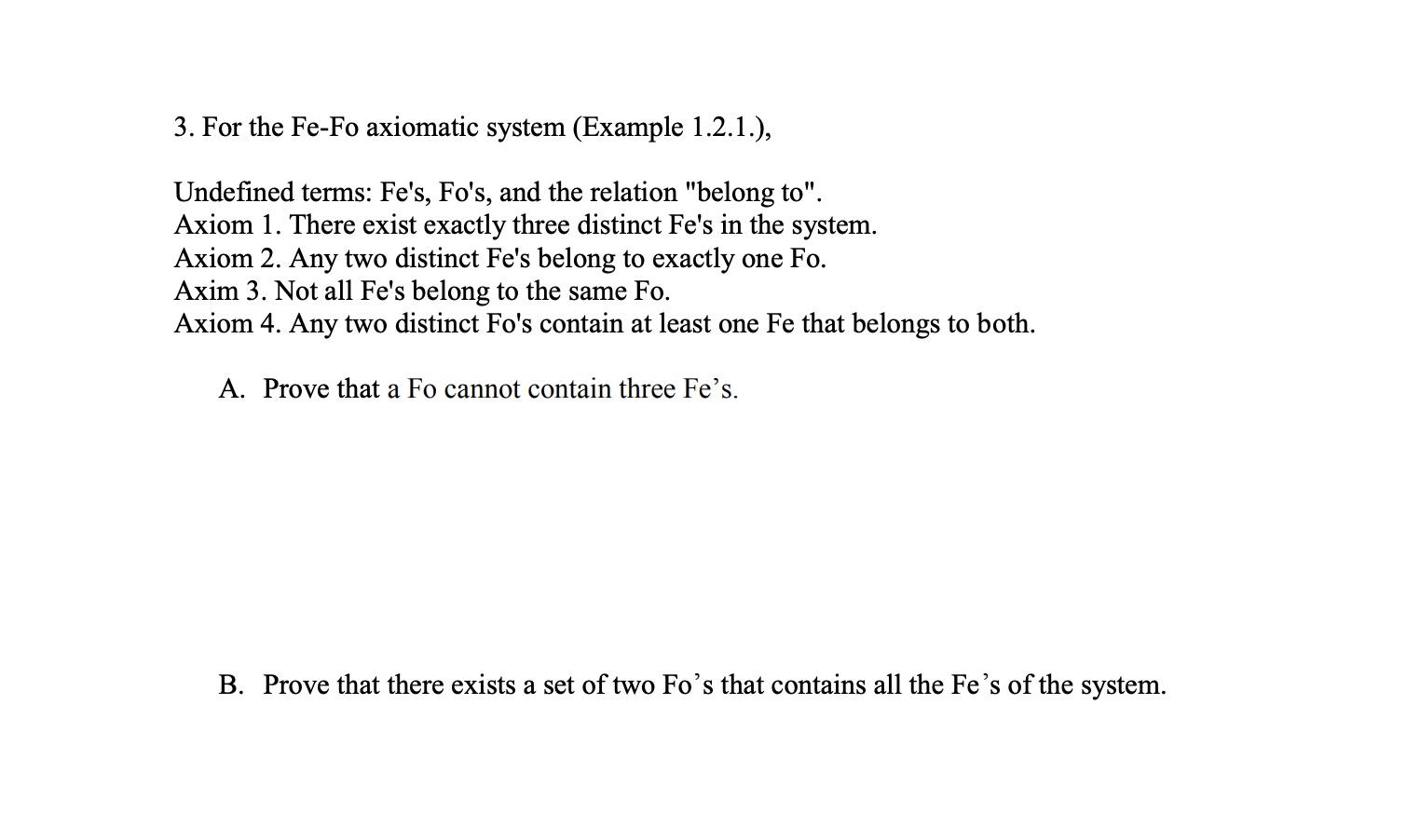 Solved 3. For the Fe-Fo axiomatic system (Example 1.2.1.), | Chegg.com