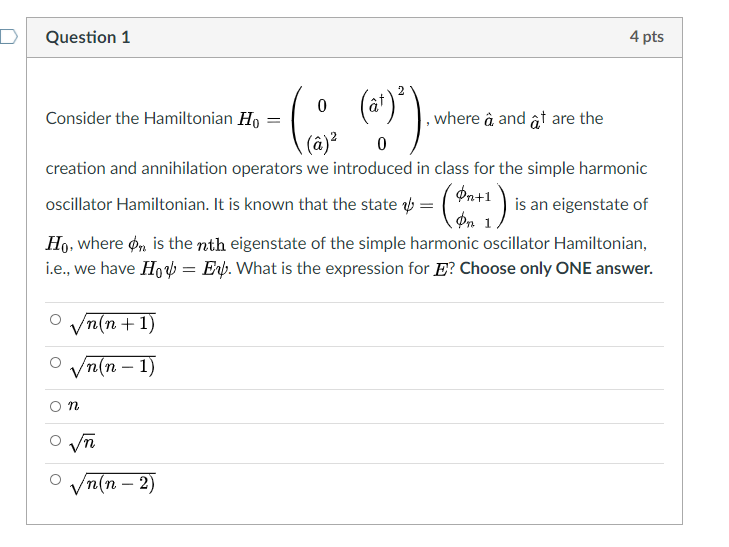 Solved Question 1 4 pts 2 (at) 0 Consider the Hamiltonian Ho | Chegg.com
