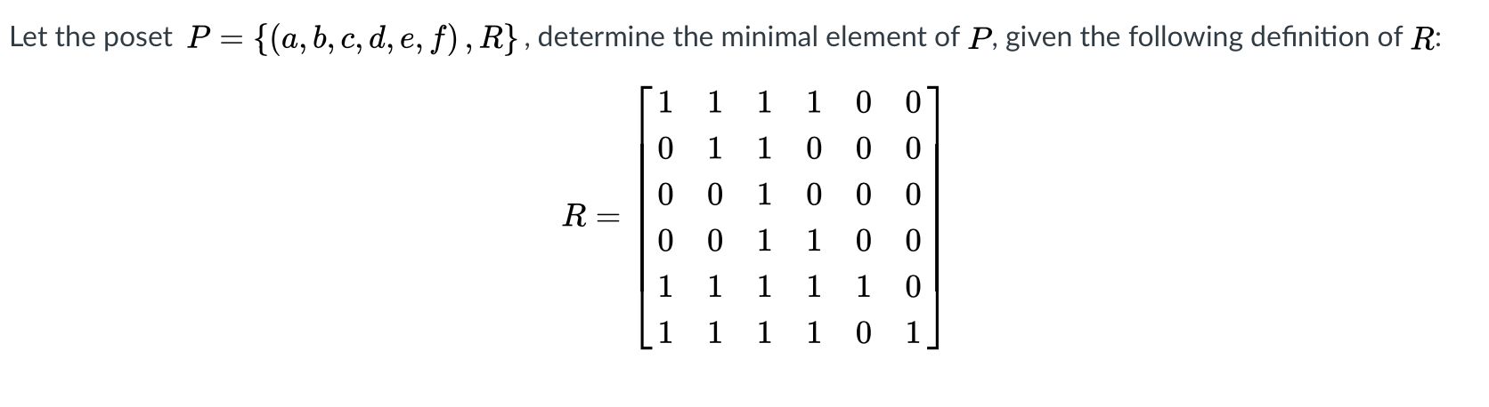 Solved Let the poset P= {(a, b, c, d, e, f), R}, determine | Chegg.com