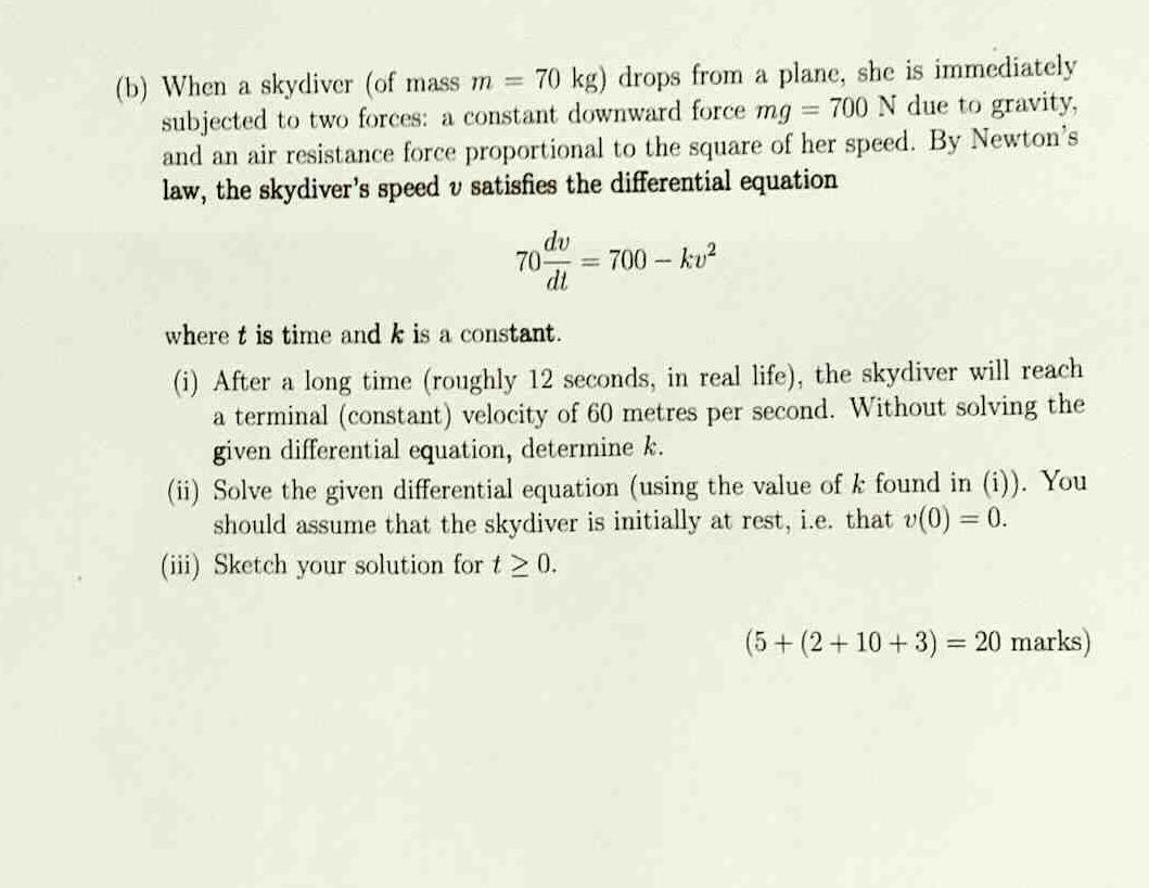 Solved (b) When a skydiver (of mass m = 70 kg) drops from a | Chegg.com