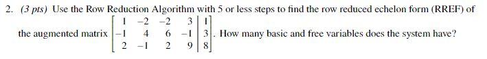 Solved 2. (3 pts) Use the Row Reduction Algorithm with 5 or | Chegg.com