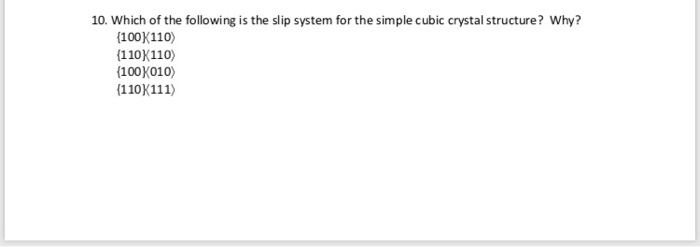 Solved 10. Which of the following is the slip system for the | Chegg.com