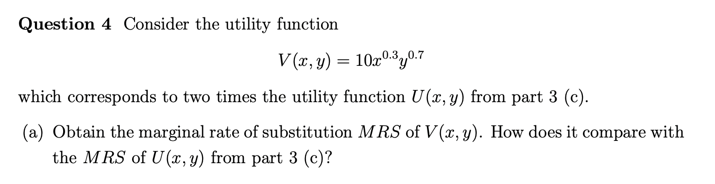 Solved Question 4 Consider the utility function | Chegg.com