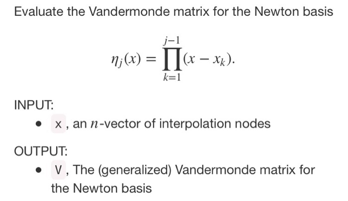 Solved Evaluate the Vandermonde matrix for the Newton basis | Chegg.com