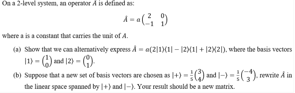 Solved On a 2-level system, an operator A is defined as: | Chegg.com