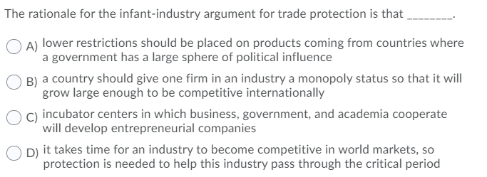 Solved The rationale for the infant-industry argument for | Chegg.com Solved The rationale for the infant-industry argument for | Chegg.com