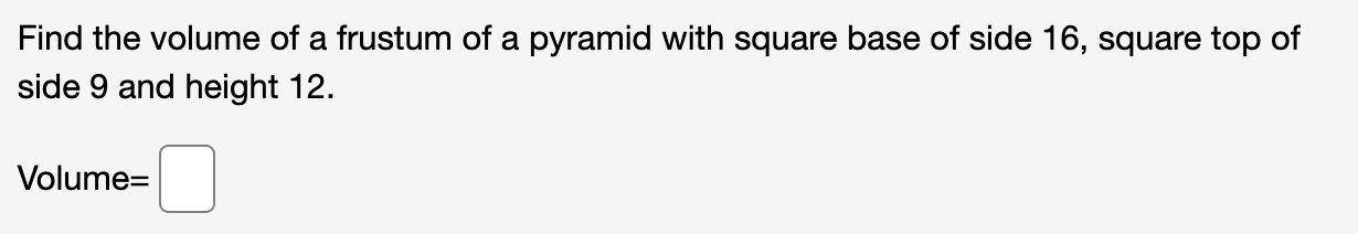 Solved Find the volume of a frustum of a pyramid with square | Chegg.com