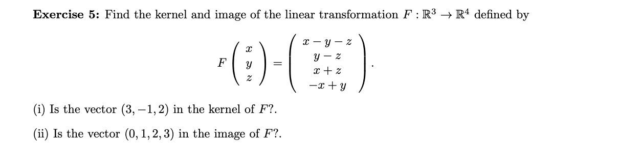 Solved Exercise 5: Find the kernel and image of the linear | Chegg.com