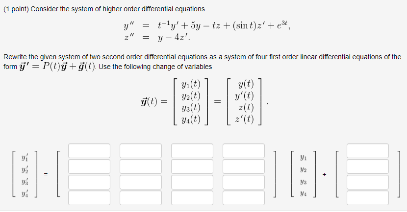 Solved (1 point) Consider the system of higher order | Chegg.com