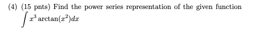 Solved (15 pnts) Find the power series representation of the | Chegg.com