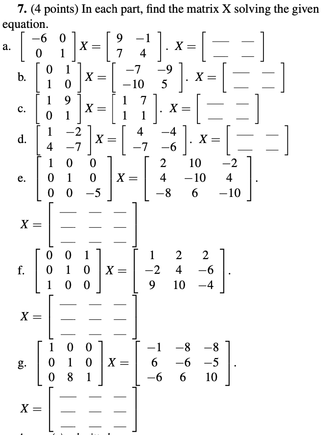 Solved 7. (4 points) In each part, find the matrix X solving | Chegg.com